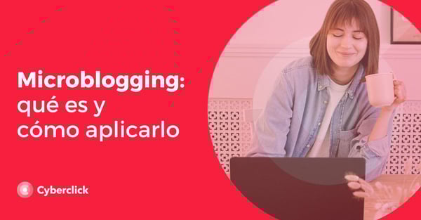 Microblogging: qué es y cómo aplicarlo